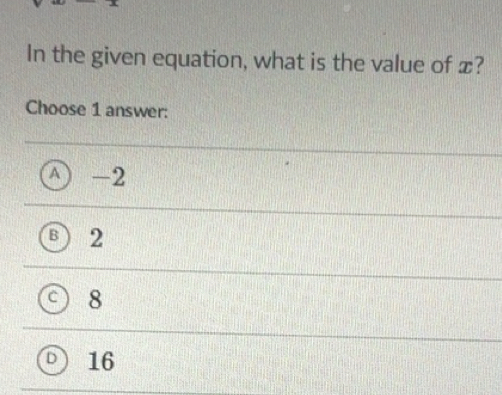 Solved: In the given equation, what is the value of x? Choose 1 answer ...