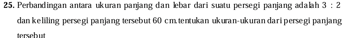 Telah dijawab:Perbandingan antara ukuran panjang dan lebar dari suatu ...