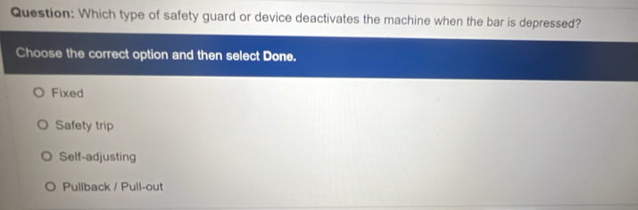 Solved: Which type of safety guard or device deactivates the machine ...