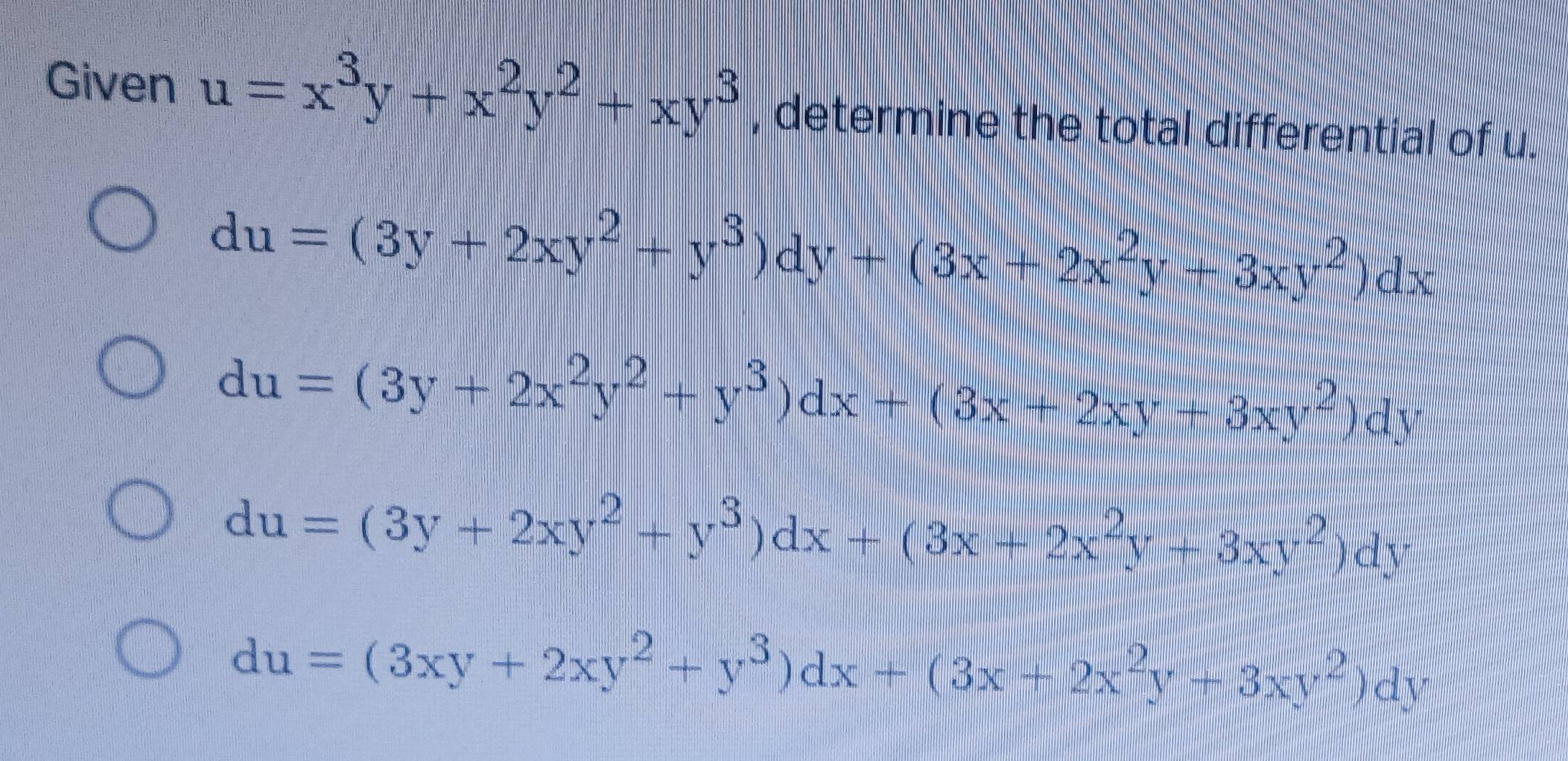 Solved: Given u=x^3y+x^2y^2+xy^3 , determine the total differential of ...
