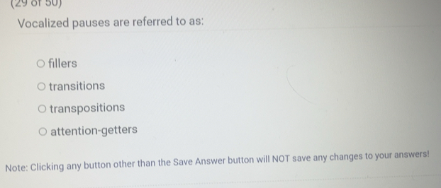 Solved: (29 81 50) Vocalized pauses are referred to as: transitions ...