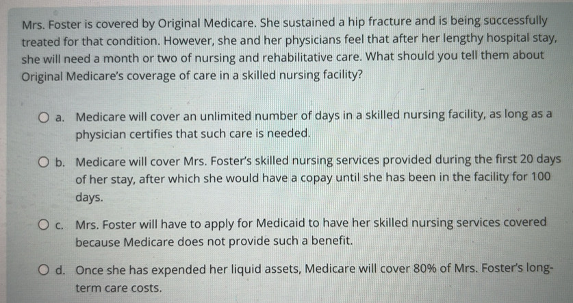 Solved: Mrs. Foster is covered by Original Medicare. She sustained a ...
