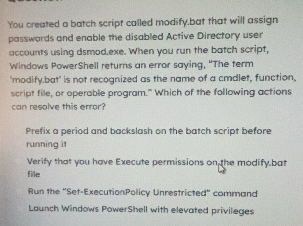 Solved: You created a batch script called modify.bat that will assign passwords and enable the ...