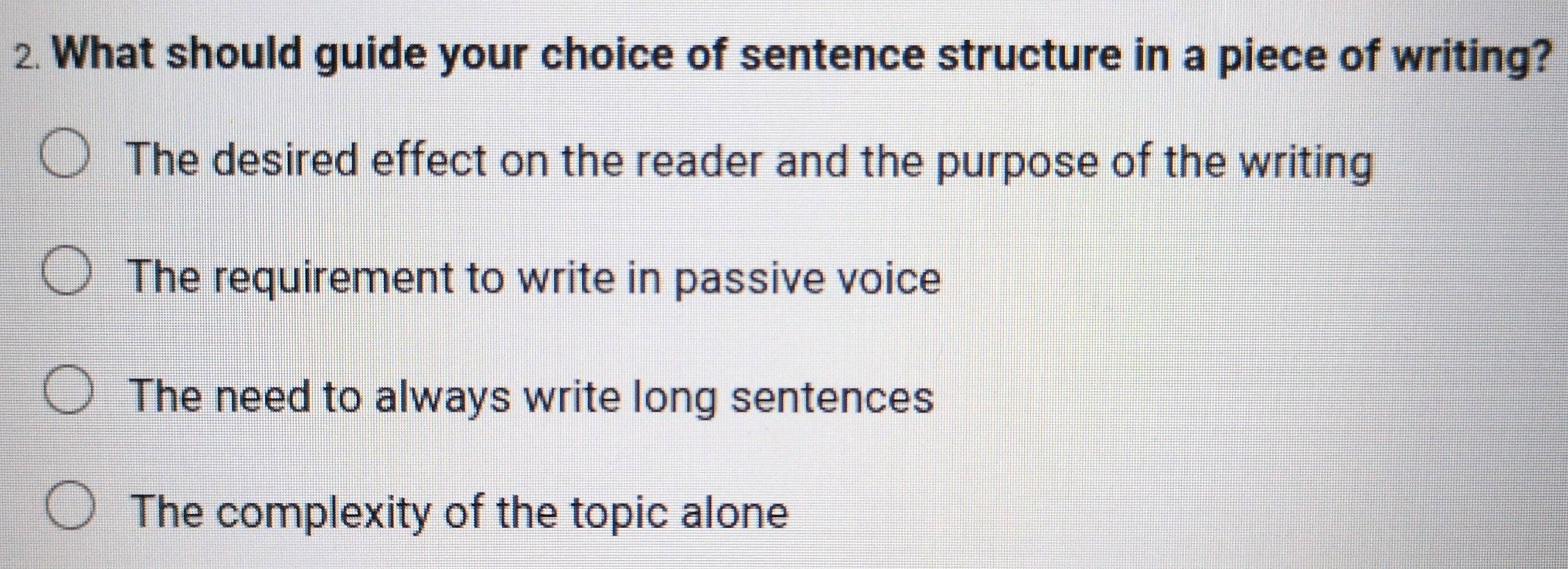Solved: What should guide your choice of sentence structure in a piece ...