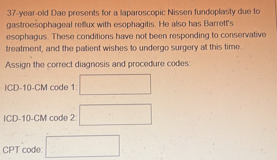 Solved: 37-year-old Dae presents for a laparoscopic Nissen fundoplasty ...