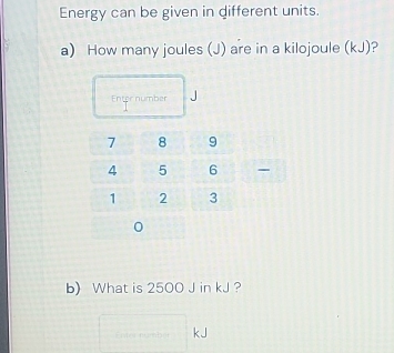 Solved: Energy can be given in different units. a) How many joules (J ...