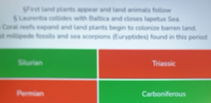 Solved: §First land plants appear and land animals follow § Laurentia ...