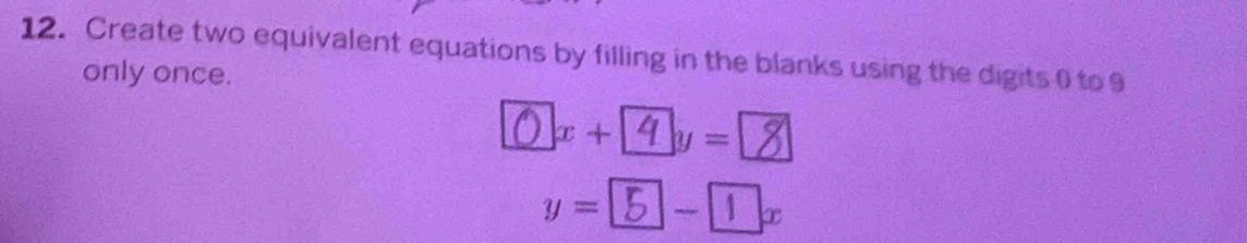 Solved: Create two equivalent equations by filling in the blanks using ...