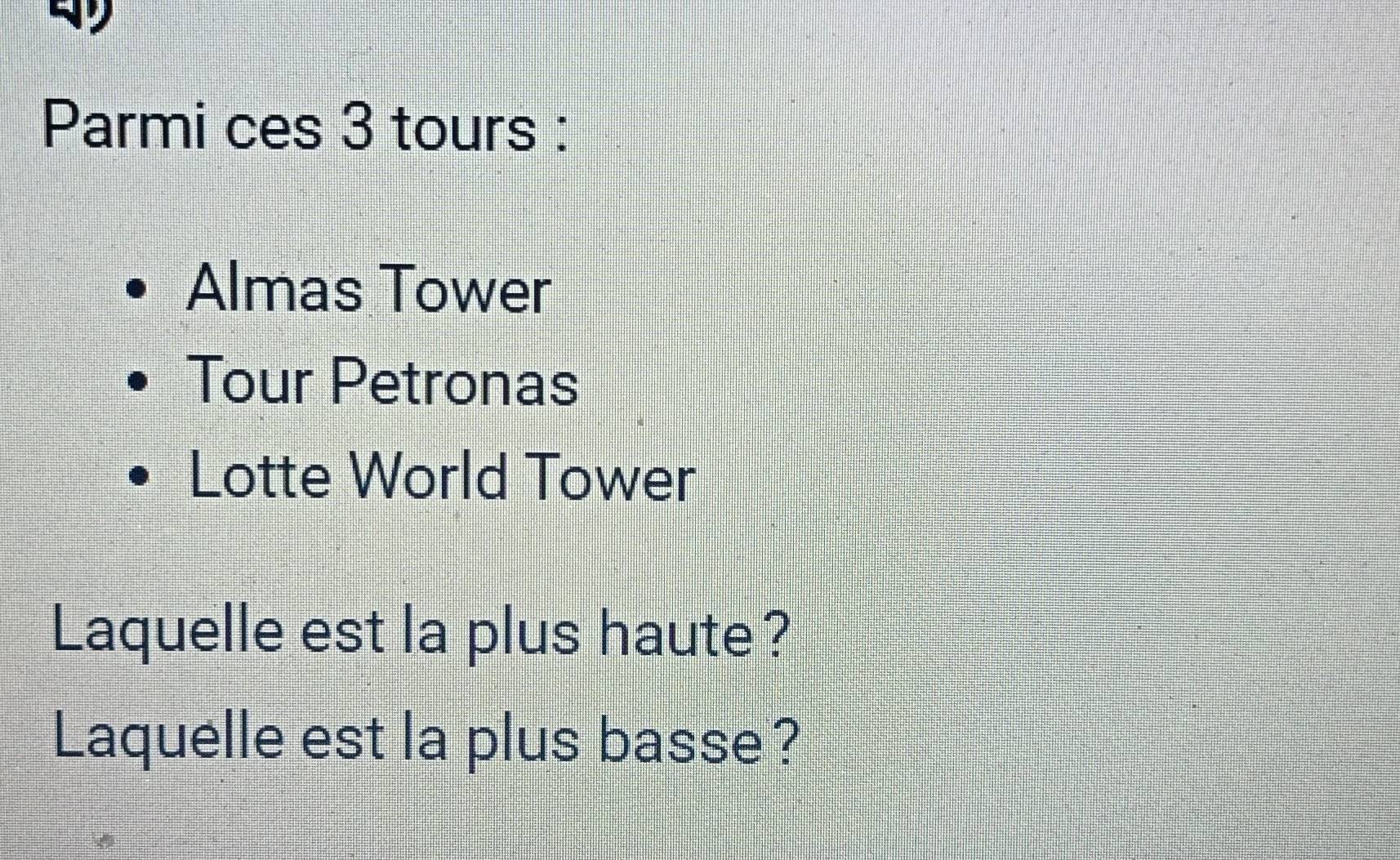 Résolu :Parmi ces 3 tours : Almas Tower Tour Petronas Lotte World Tower ...