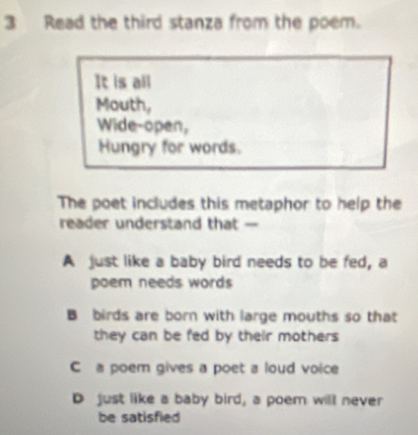 Solved: Read the third stanza from the poem. It is all Mouth, Wide-open ...