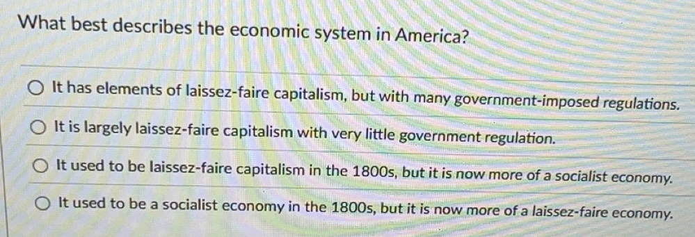 Solved: What best describes the economic system in America? It has ...