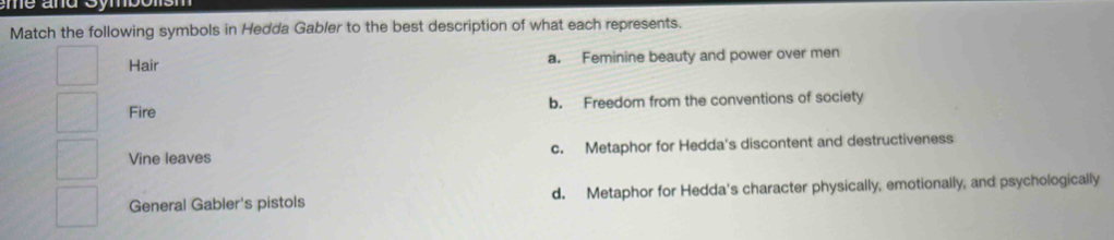 Solved: me and Match the following symbols in Hedda Gabler to the best ...