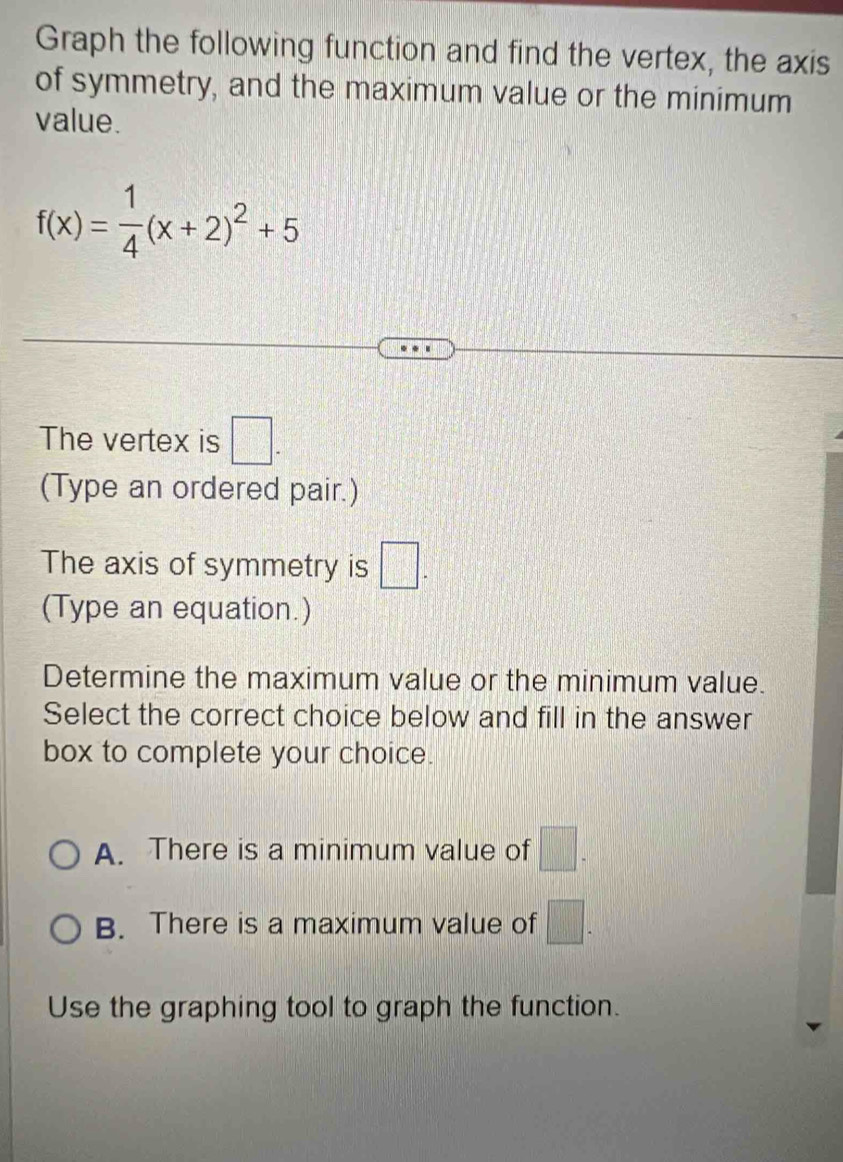 Solved: Graph the following function and find the vertex, the axis of ...