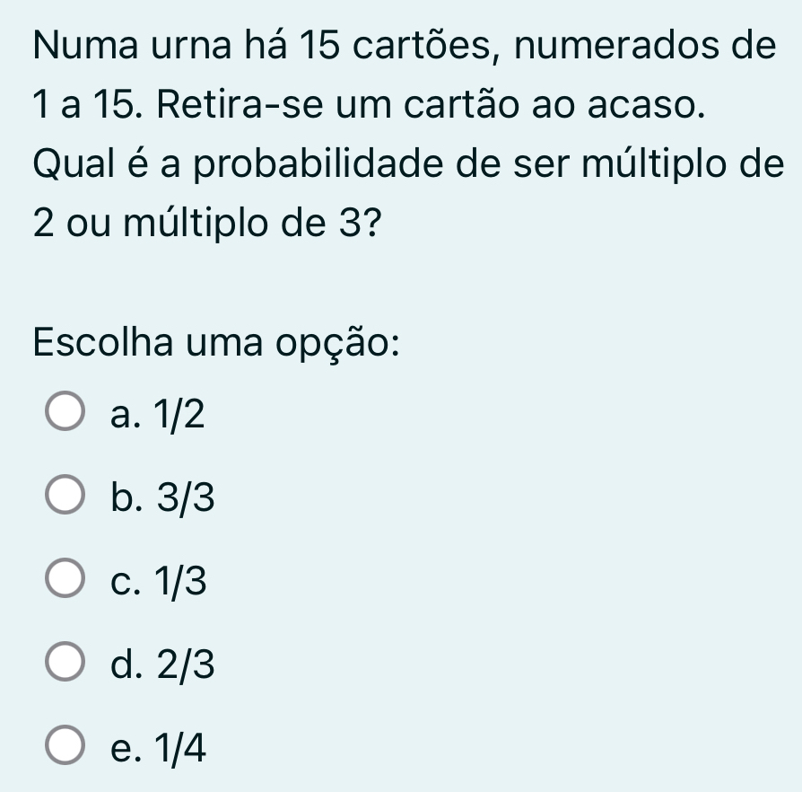 Resolvido:Numa urna há 15 cartões, numerados de 1 a 15. Retira-se um ...