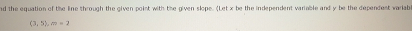 Solved: nd the equation of the line through the given point with the ...