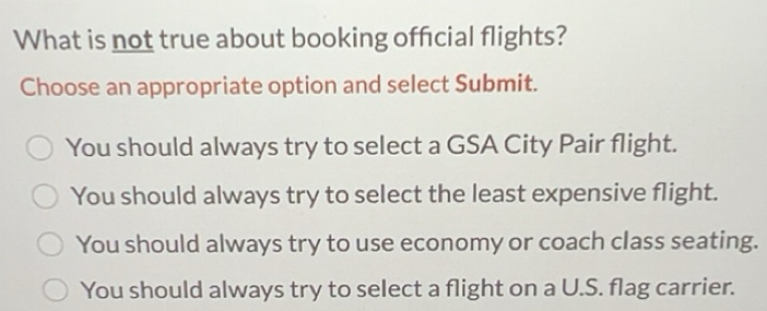 Solved: What is not true about booking official flights? Choose an ...
