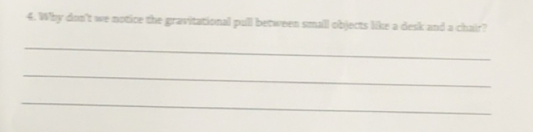 Solved: Why don't we notice the gravitational pull between small ...