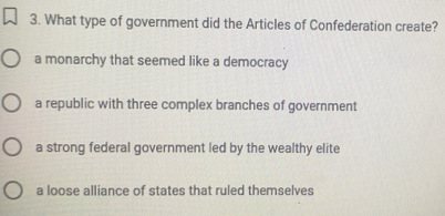 Solved: What type of government did the Articles of Confederation ...