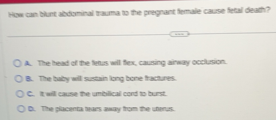 Solved: How can blunt abdominal trauma to the pregnant female cause ...