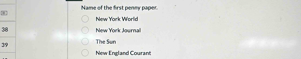 Solved: Name of the first penny paper. New York World 3 New York ...