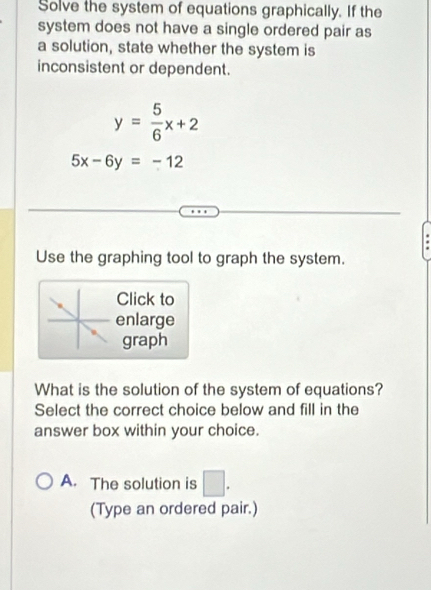 Solved: Solve the system of equations graphically. If the system does ...