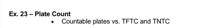 Solved: Ex. 23 - Plate Count Countable plates vs. TFTC and TNTC [Chemistry]