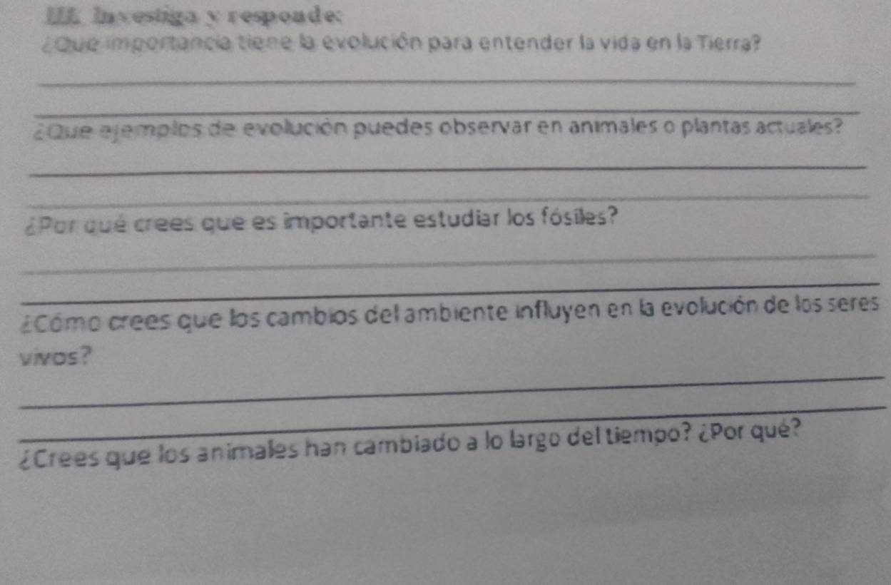 Resuelto:IL Investiga y responde: ¿Que importancia tiene la evolución ...