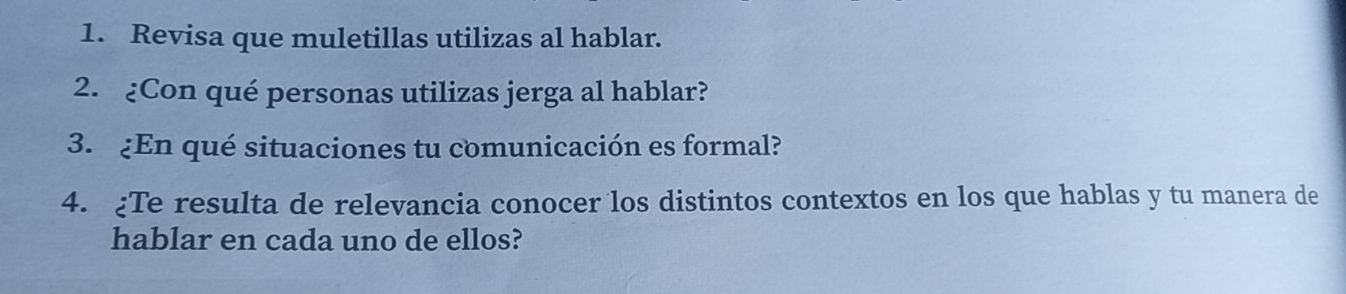 Resuelto:Revisa que muletillas utilizas al hablar. 2. ¿Con qué personas ...