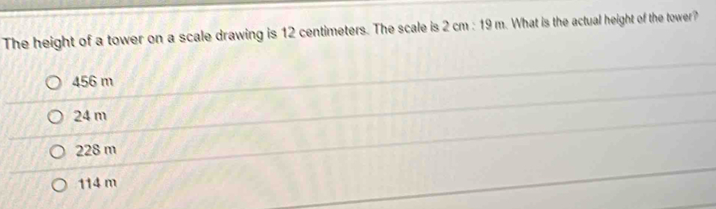 Solved: The height of a tower on a scale drawing is 12 centimeters. The ...