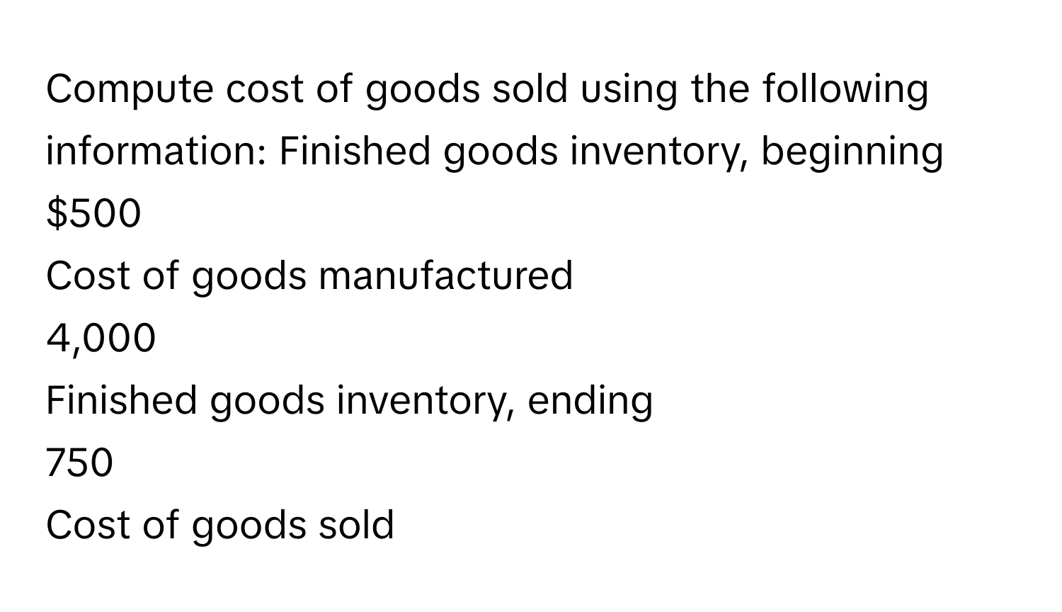 Solved: Compute cost of goods sold using the following information ...