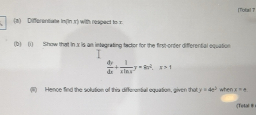 Solved: (Total 7 (a) Differentiate ln (ln x) with respect to x. (b) (i ...