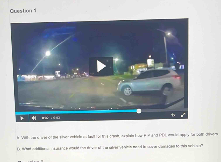 Solved: 1x 0:02 0:03 A. With the driver of the silver vehicle at fault ...