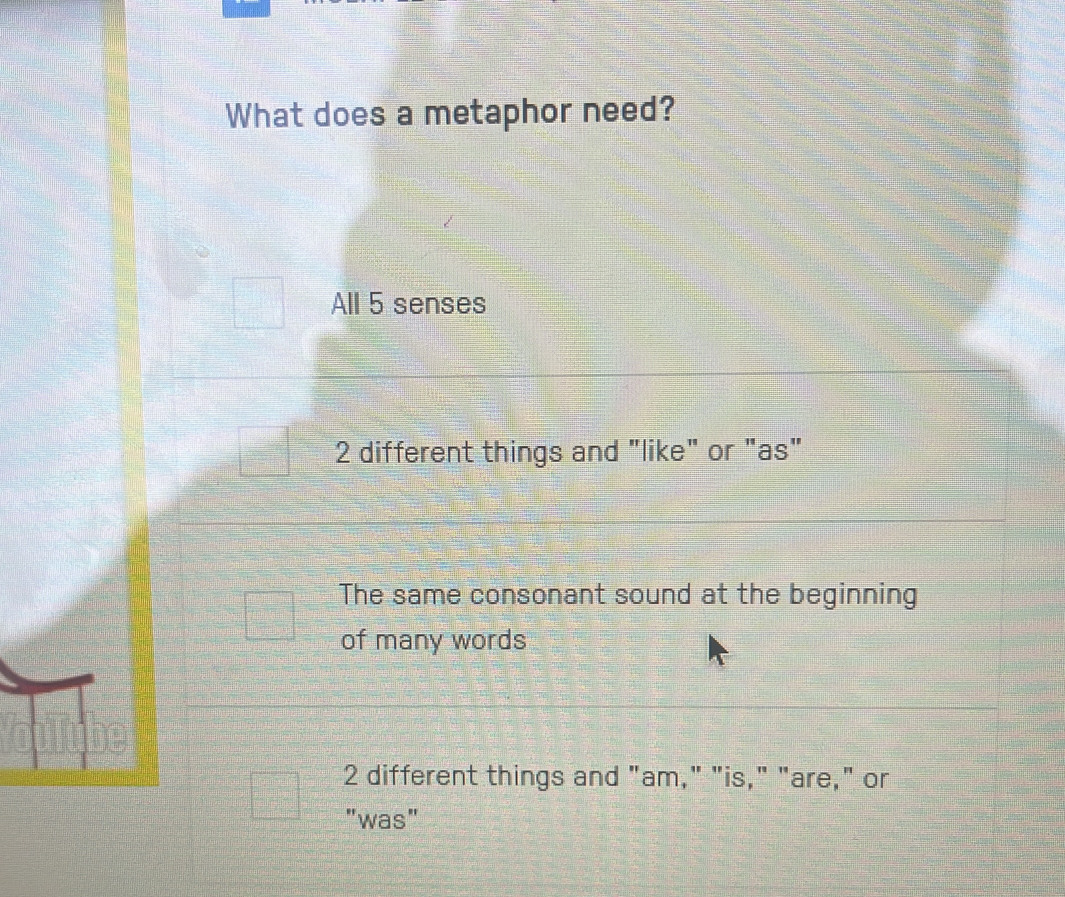 Solved: What does a metaphor need? All 5 senses 2 different things and ...
