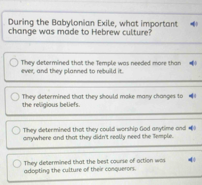 Solved: During the Babylonian Exile, what important 1) change was made ...