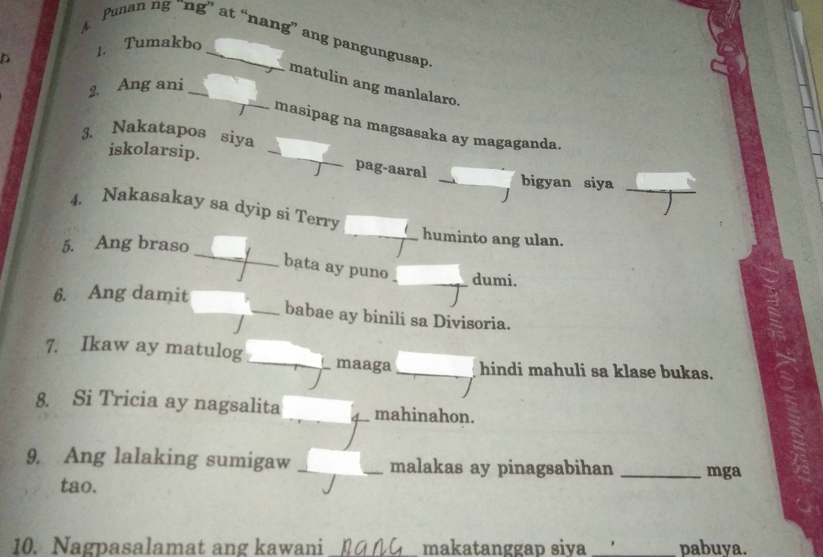 Solved: Punan ng “ng” at “nang” ang pangungusap 1. Tumakbo A. __matulin ...