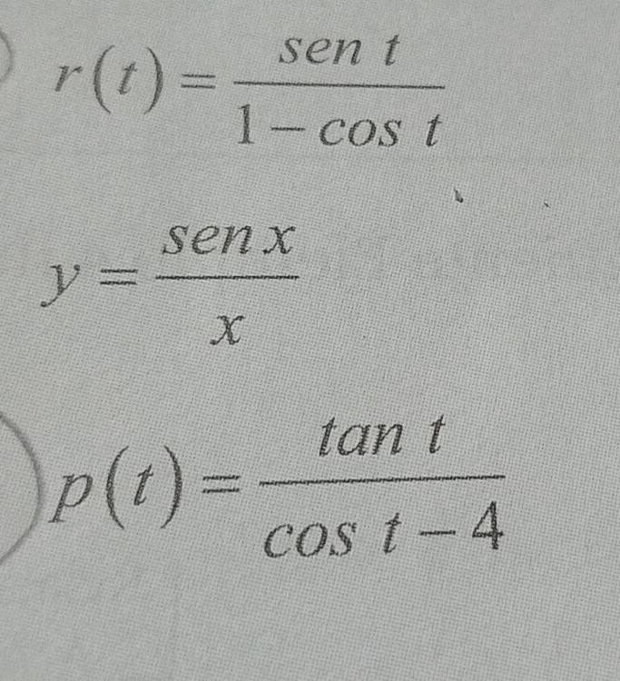 Resuelto:r(t)= sen t/1-cos t y= senx/x p(t)= tan t/cos t-4