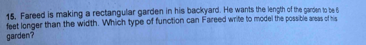 Solved: Fareed is making a rectangular garden in his backyard. He wants ...