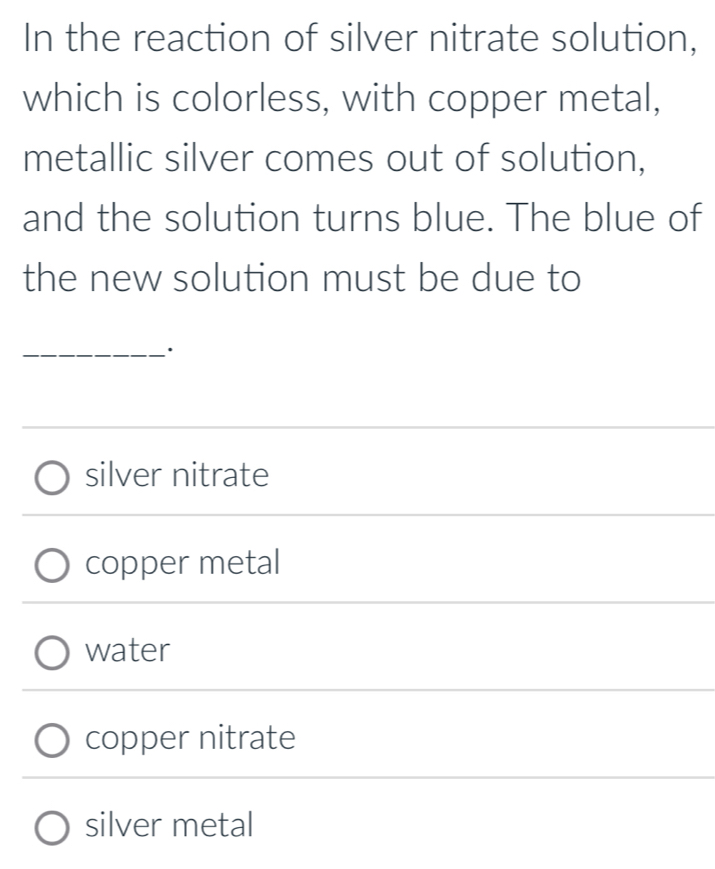 Solved: In the reaction of silver nitrate solution, which is colorless ...