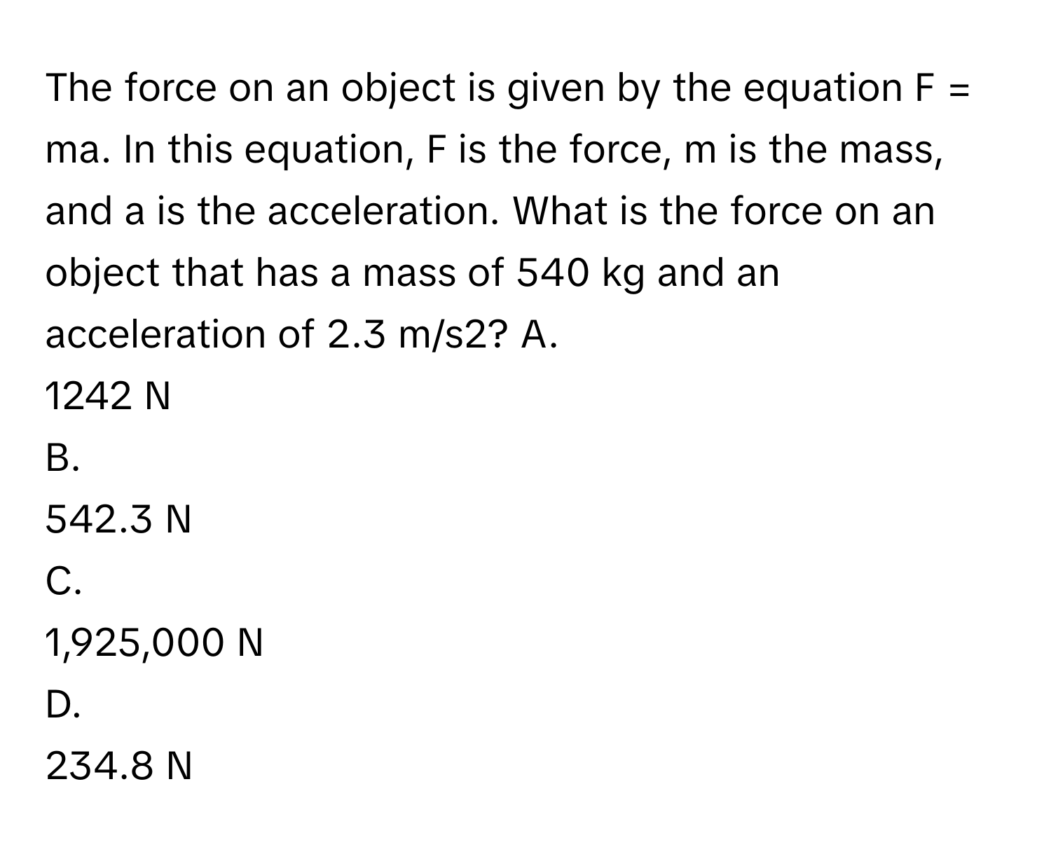 Solved: The force on an object is given by the equation F = ma. In this ...