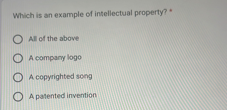 Solved: Which is an example of intellectual property? * All of the ...
