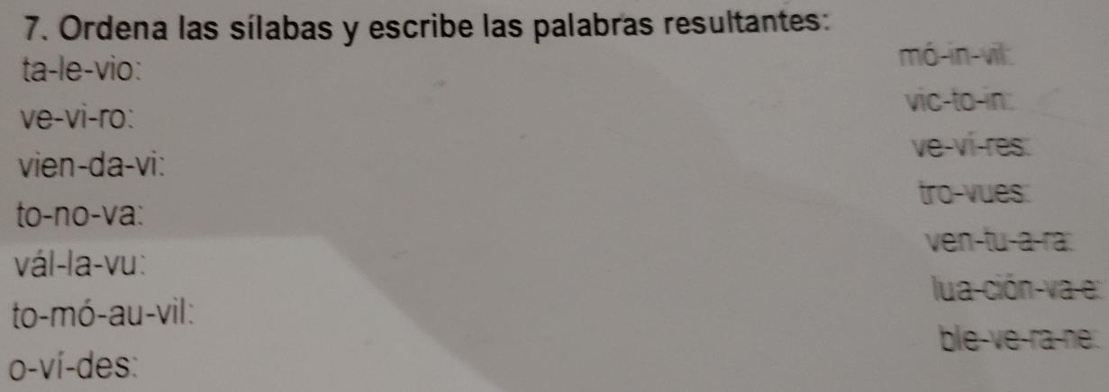 Solved: Ordena las sílabas y escribe las palabras resultantes: ta-le ...