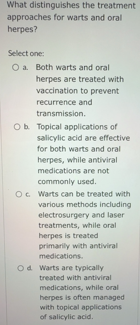 Solved: What distinguishes the treatment approaches for warts and oral ...