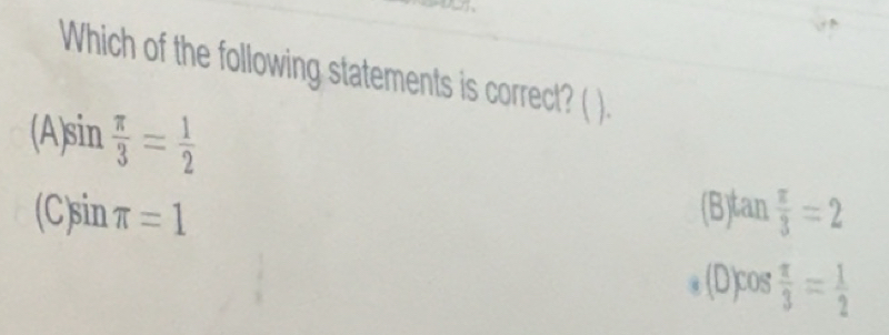 Solved: Which of the following statements is correct? ( 1. (A) sin π /3 ...