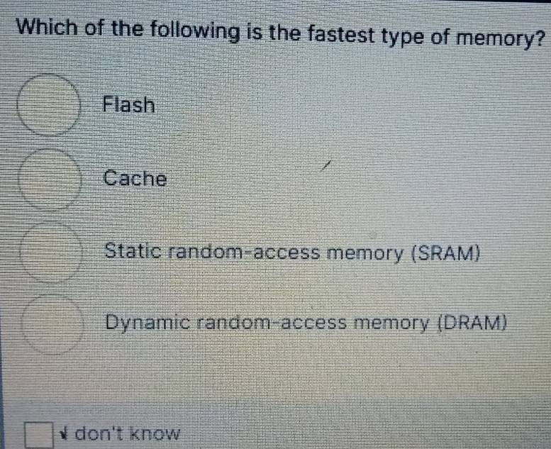 Solved: Which of the following is the fastest type of memory? Flash ...
