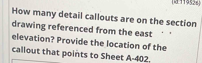 Solved: (id:119526) How many detail callouts are on the section drawing ...