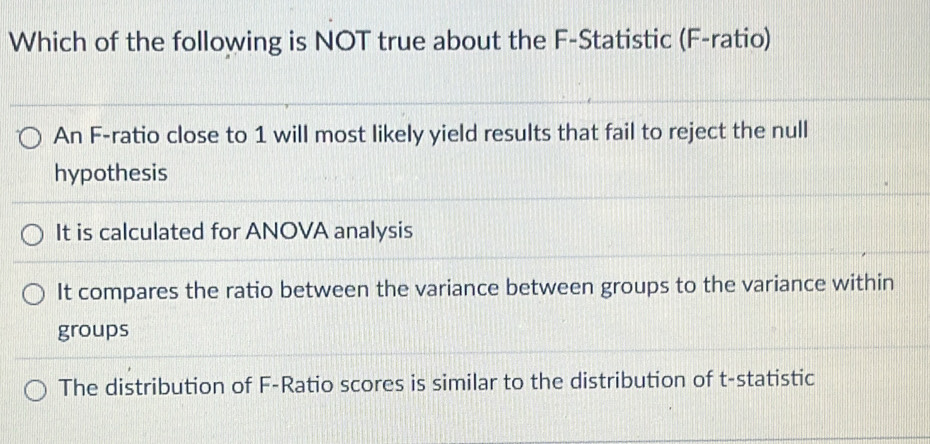 Solved: Which of the following is NOT true about the F -Statistic (F ...