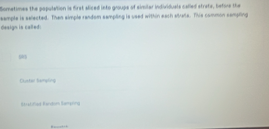 Solved: Sametimes the population is first sliced into groups of similar ...