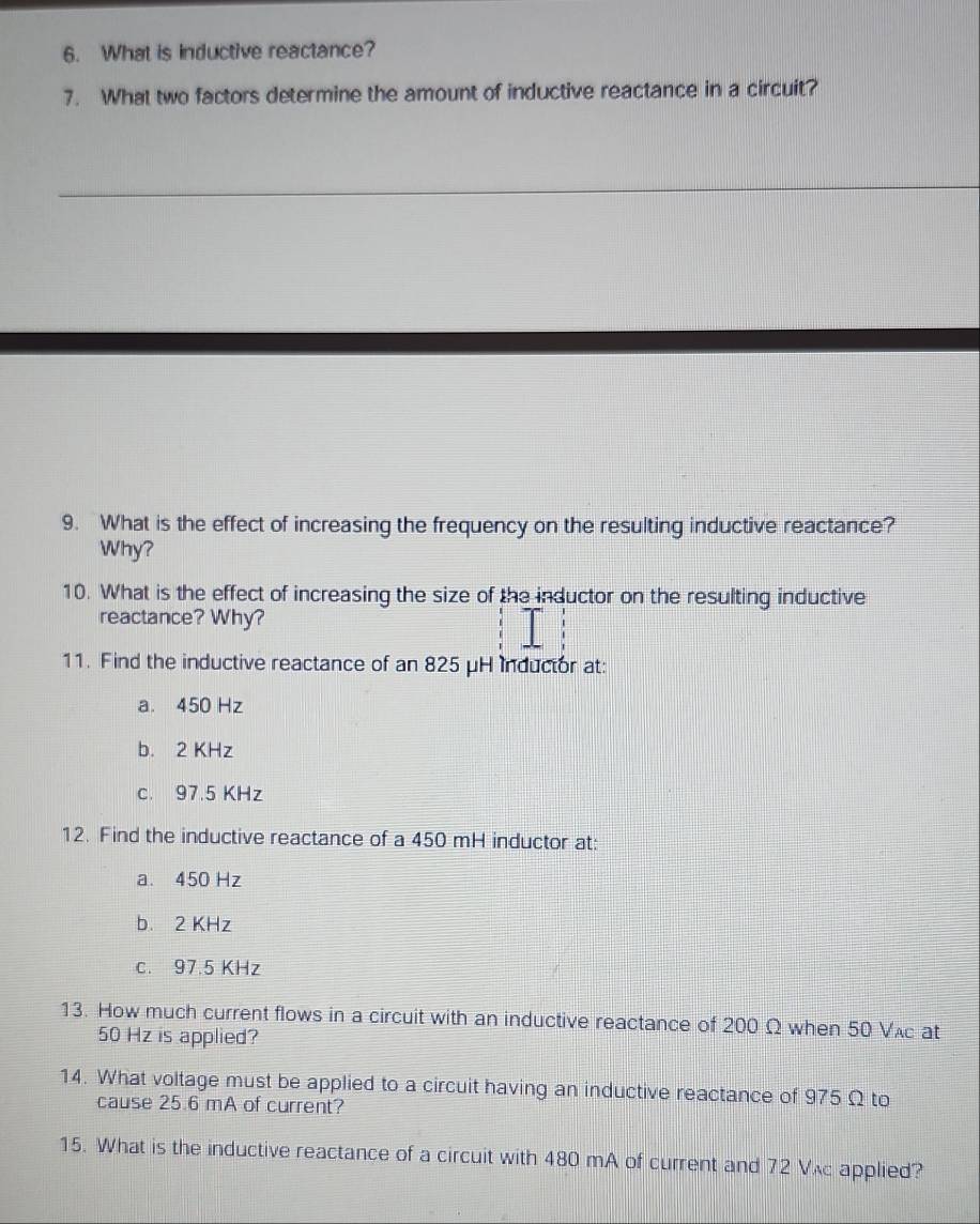 Solved: What is inductive reactance? 7. What two factors determine the ...