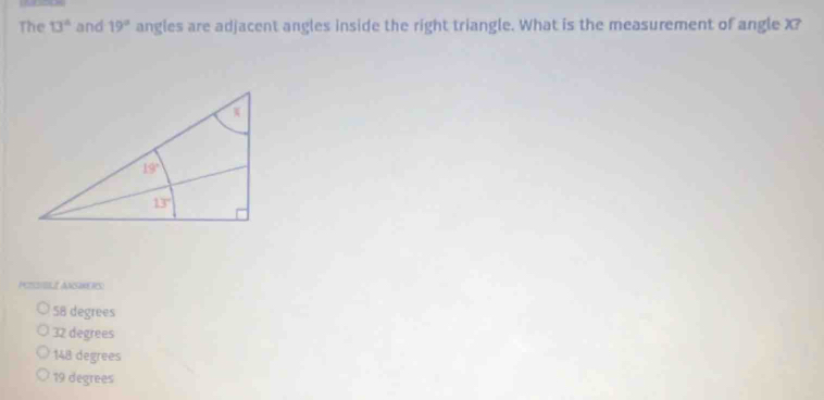 Solved: The 13^4 and 19° angles are adjacent angles inside the right ...