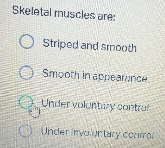 Solved: Skeletal muscles are: Striped and smooth Smooth in appearance ...